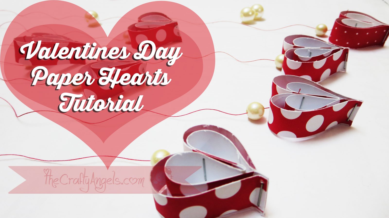 Valentines day Paper hearts tutorial, » The Crafty Angels