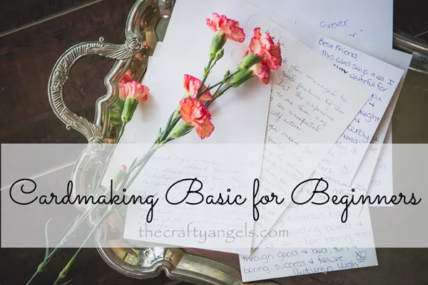 Cardmaking Basics for beginners - The Crafty Angels