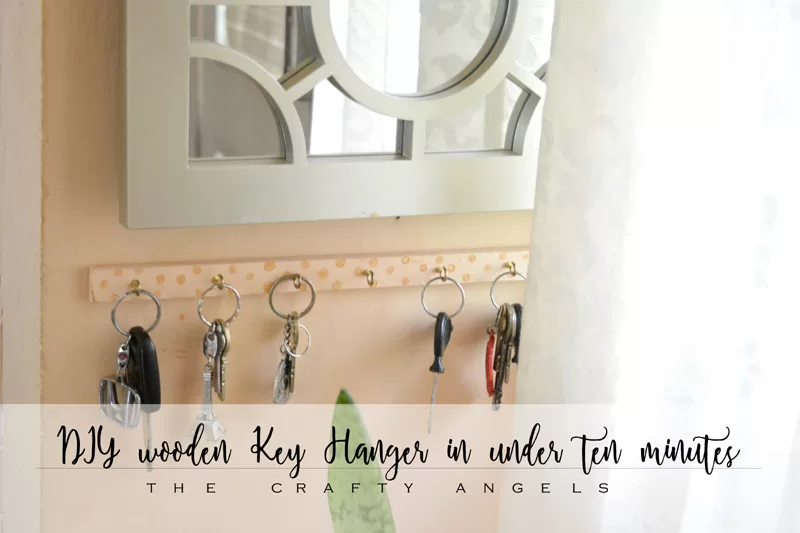 DIY wooden Key Hanger in under ten minutes - The Crafty Angels